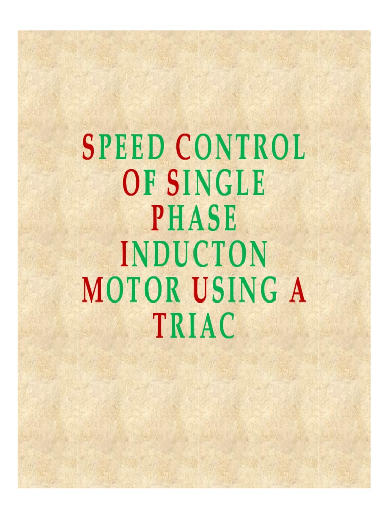 SPEED CONTROL OF SINGLE PHASE INDUCTION MOTOR" BY USING TRIAC - PPT ...