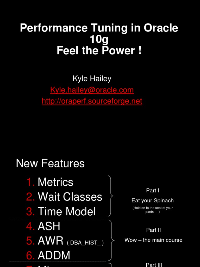 Performance Tuning in Oracle 10g Feel The Power !: Kyle Hailey | PDF ...