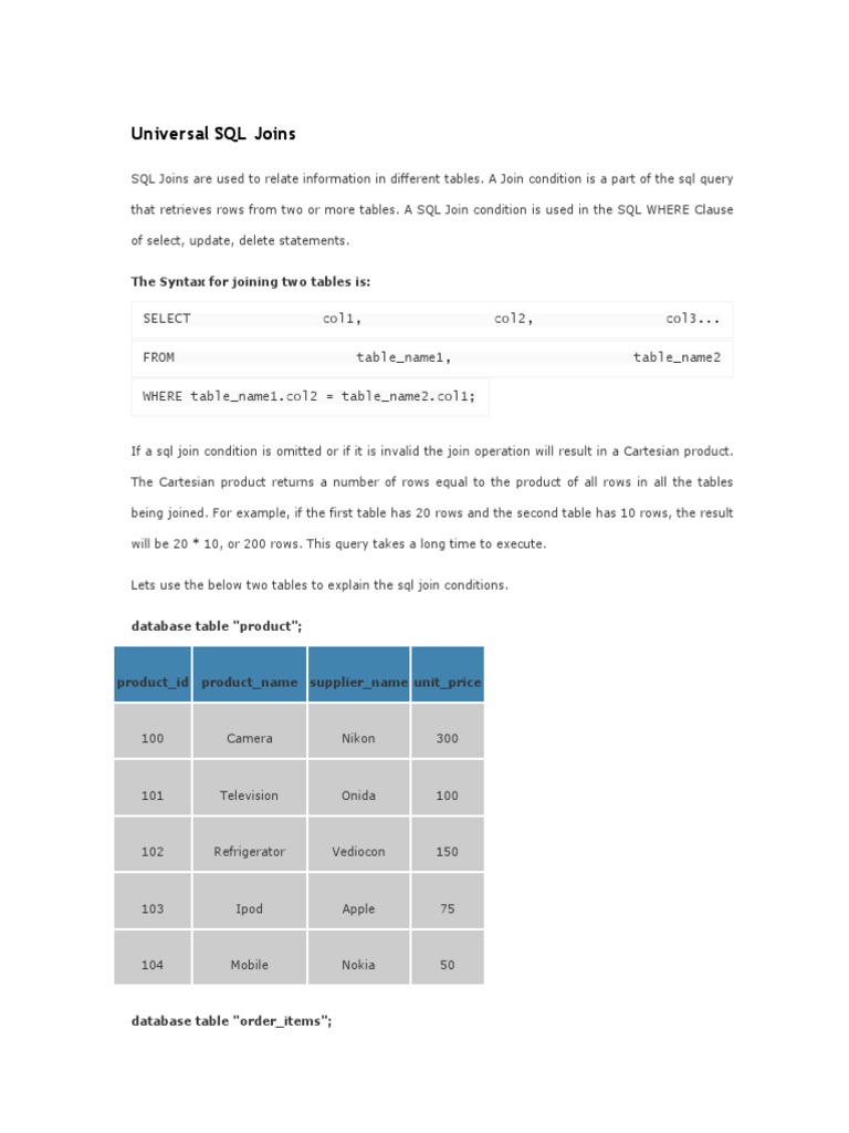 Universal SQL Joins: Select Col1, Col2, Col3... From Table - Name1, Table - Name2 WHERE Table ...