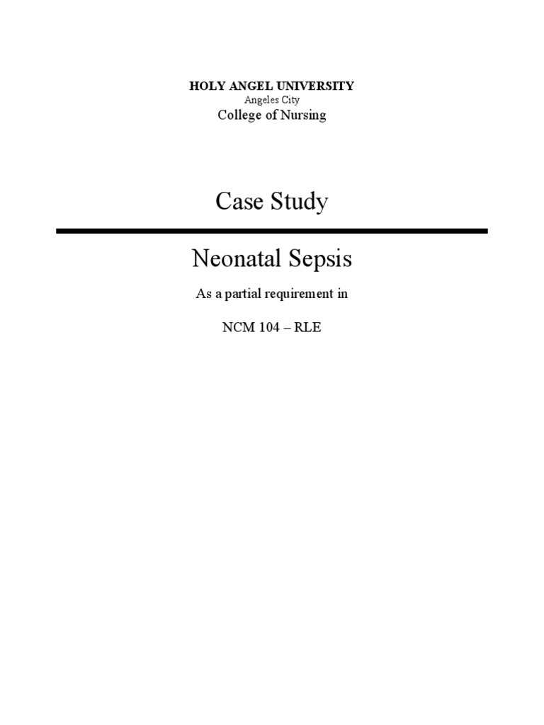 Case Study Neonatal Sepsis: College of Nursing | PDF | Preterm Birth ...