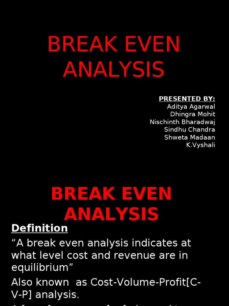 Break Even Analysis: Presented by | PDF | Economics | Market (Economics)