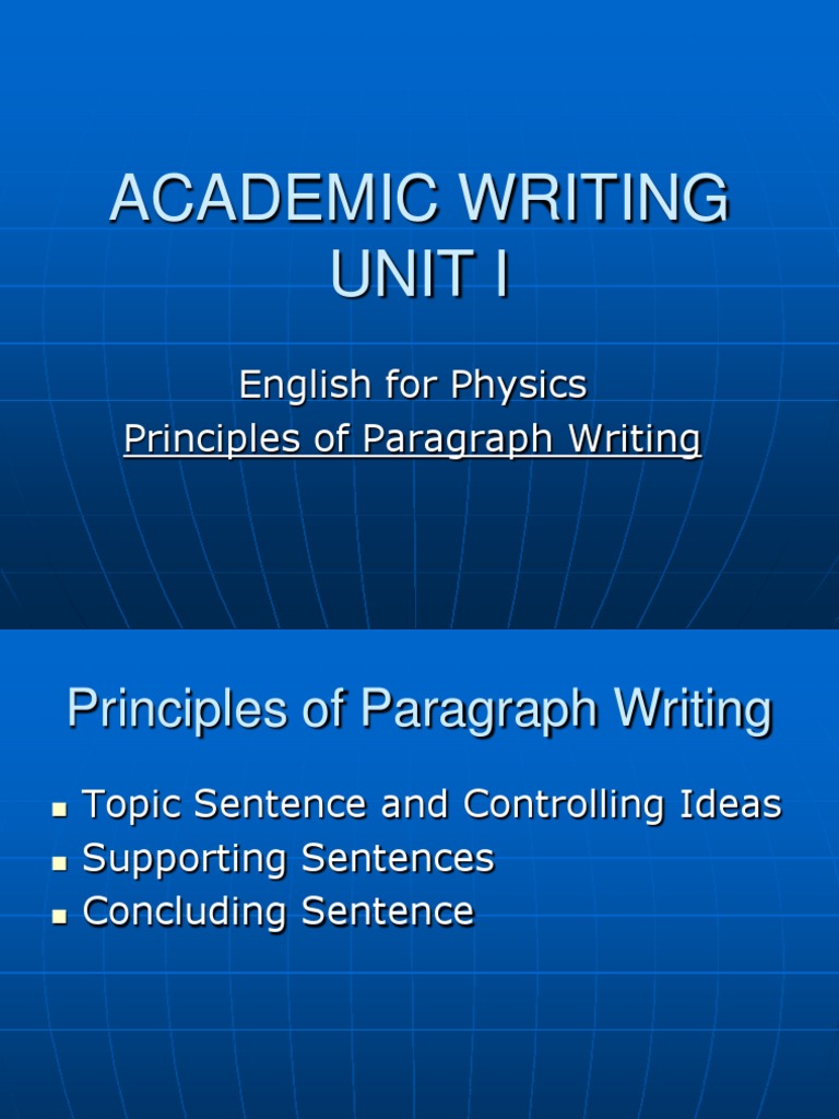 Academic Writing Unit I: English For Physics Principles of Paragraph ...