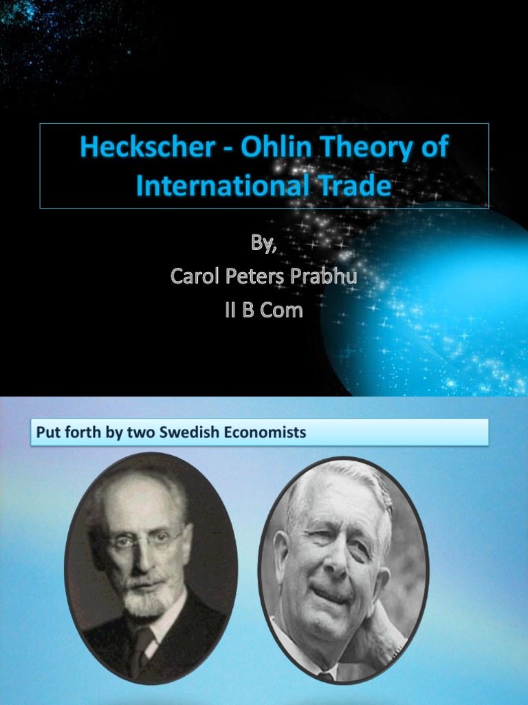 Heckscher - Ohlin Theory of International Trade | PDF | Economic Theories | Business Economics
