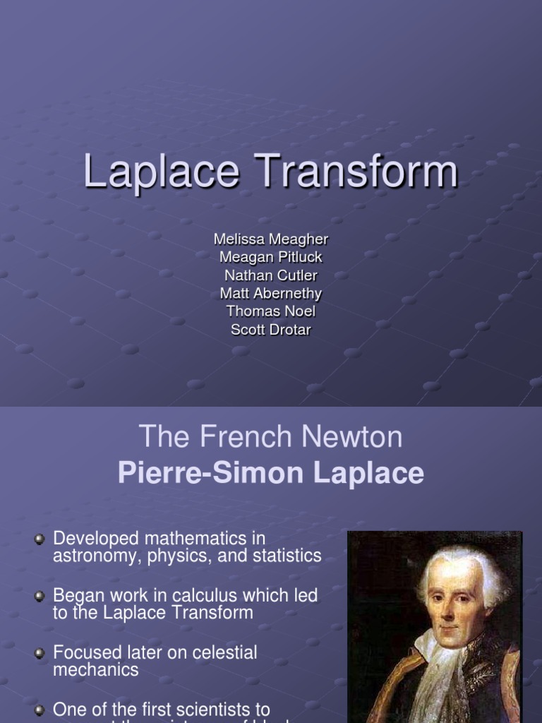 Laplace Transform: Melissa Meagher Meagan Pitluck Nathan Cutler Matt ...