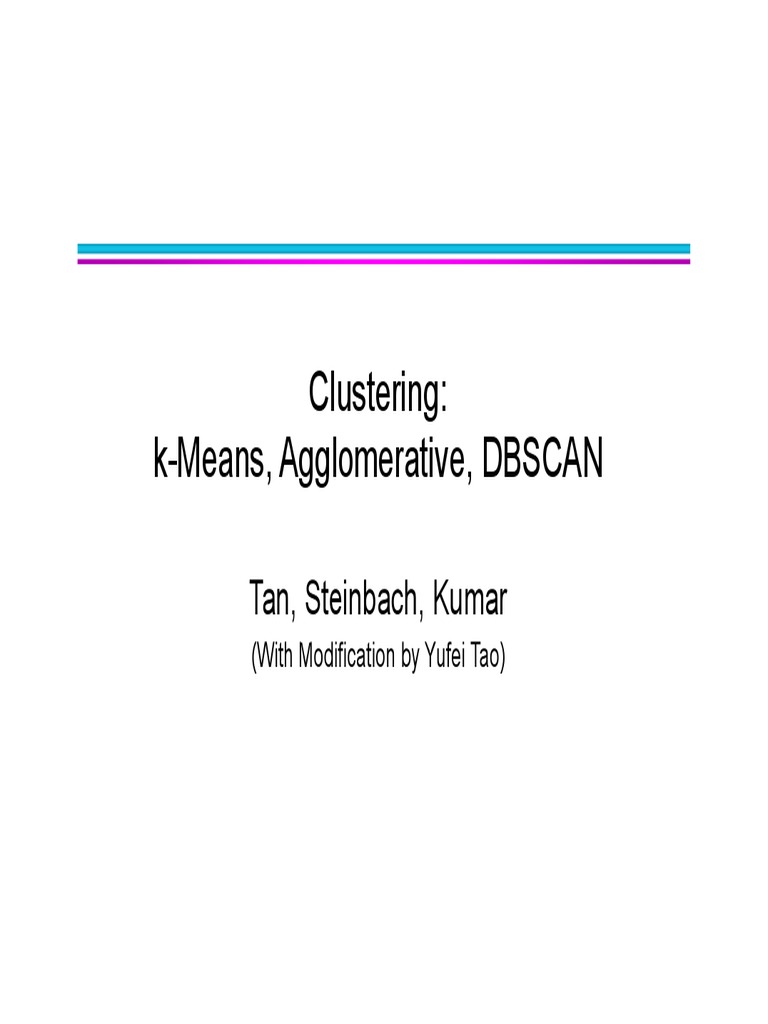 Clustering: K-Means, Agglomerative, DBSCAN: Tan, Steinbach, Kumar | PDF | Cluster Analysis ...