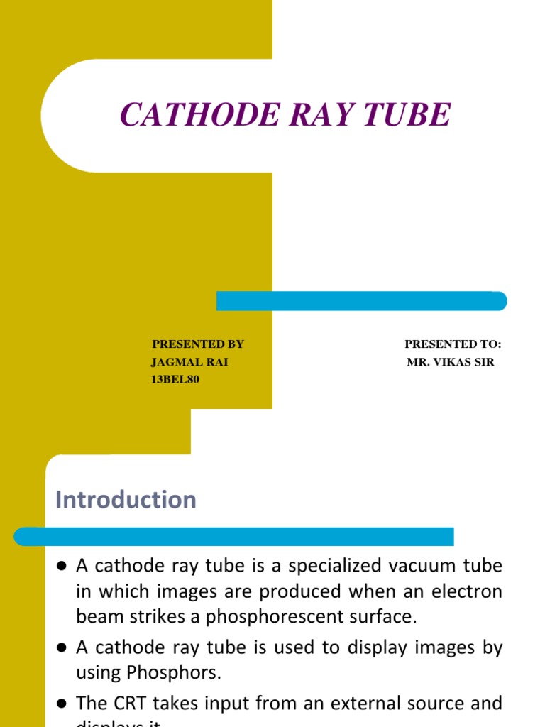 Cathode Ray Tube Presentation | PDF | Computer Monitor | Vacuum Tube