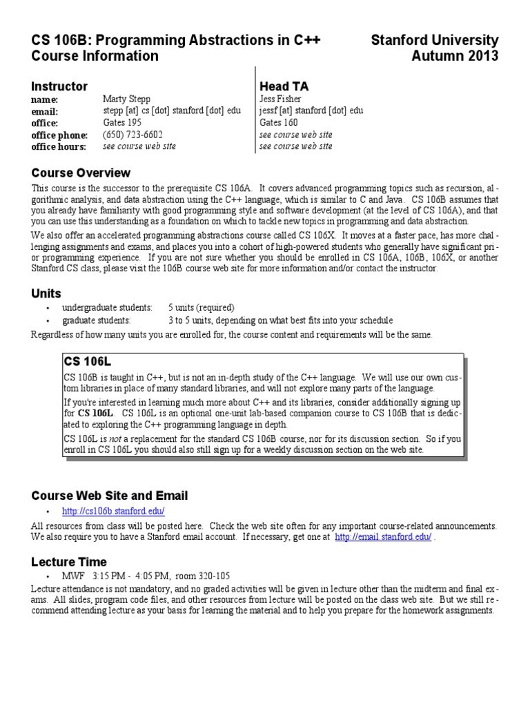 CS 106B: Programming Abstractions in C++ Stanford University Course Information Autumn 2013 ...
