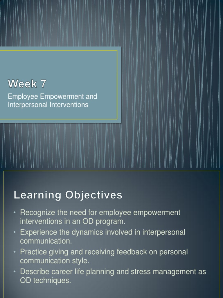 Week #7 - CH #9 - Employee Empowerment and Interpersonal Interventions ...