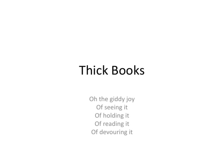 Thick Books: Oh The Giddy Joy of Seeing It of Holding It of Reading It ...
