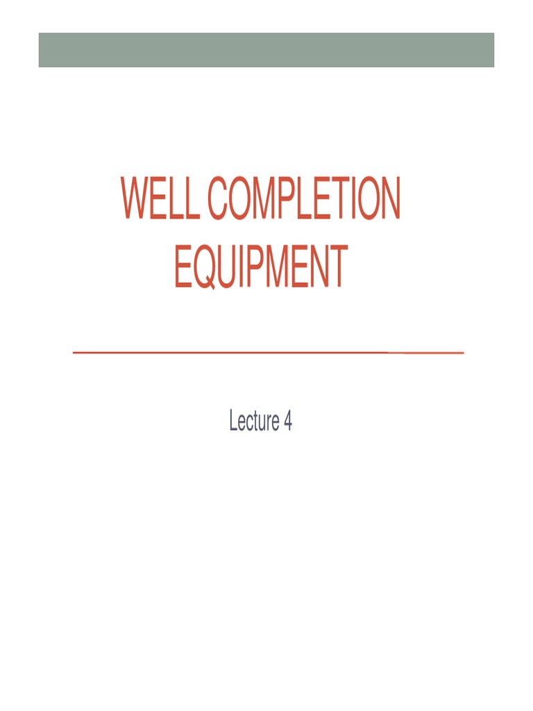Lecture+#4 Well+Completion+Equipment | PDF | Casing (Borehole ...