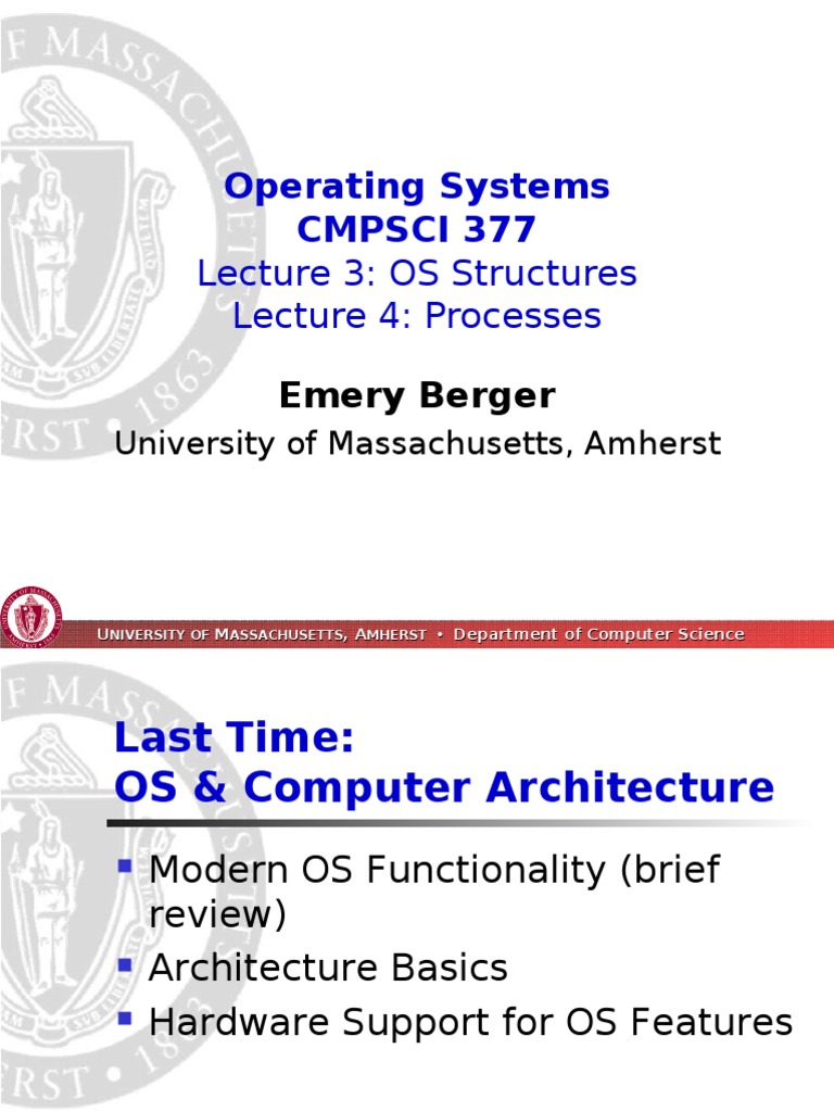 Operating Systems Cmpsci 377 Lecture 3 Os Structures Lecture 4 Processes Pdf Process