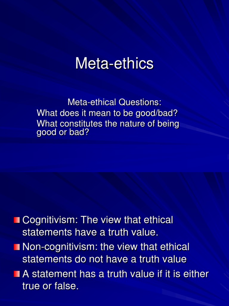Meta-Ethics: Meta-Ethical Questions: What Does It Mean To Be Good/bad ...