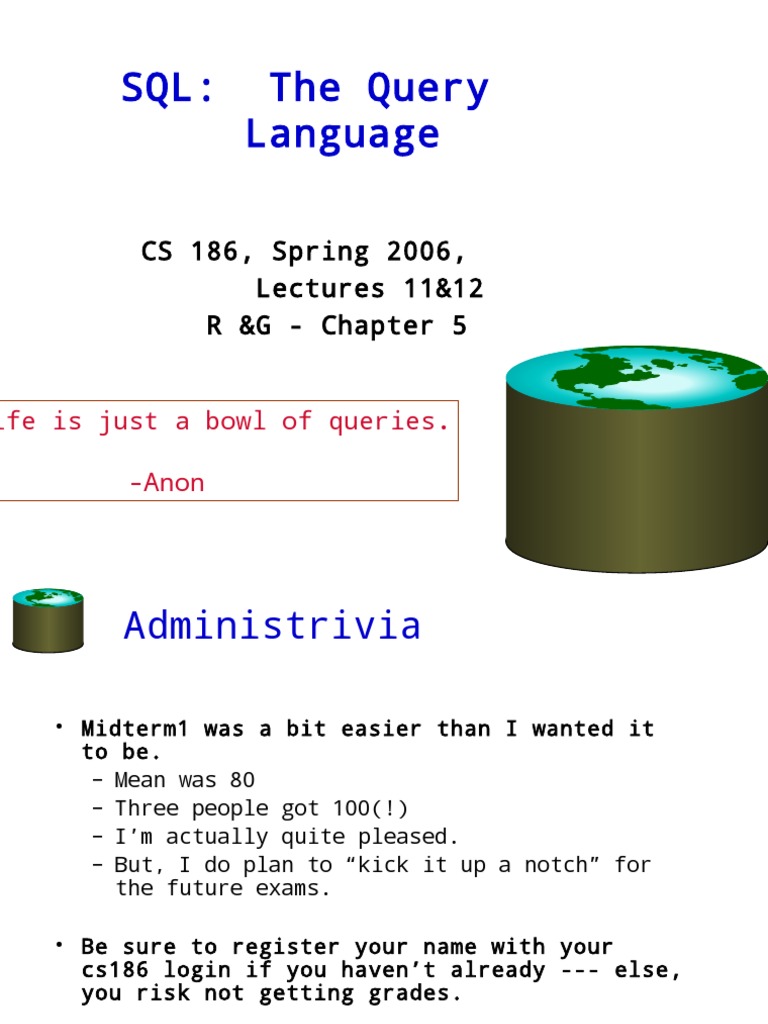 SQL: The Query Language: CS 186, Spring 2006, Lectures 11&12 R &G - Chapter 5 | PDF | Data ...