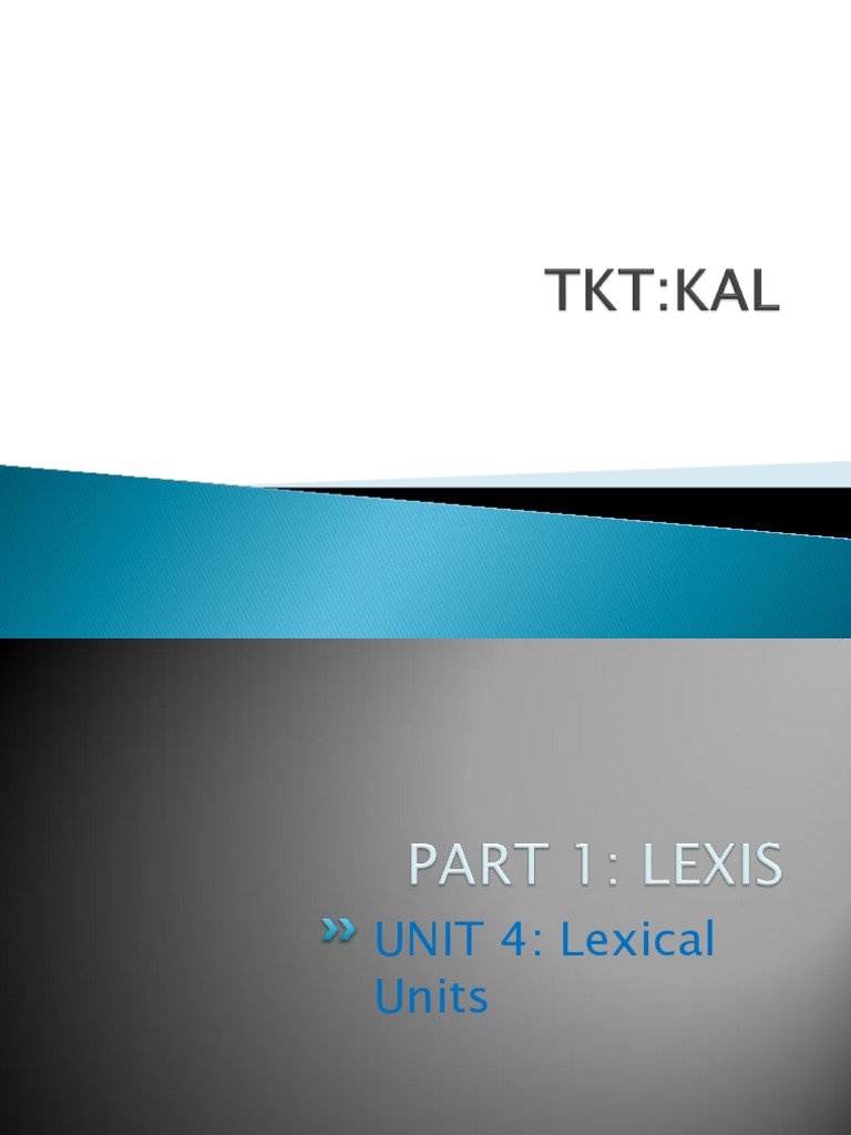 TKT KAL Unit 1 Part 4 Lexical Units | PDF | Language Arts & Discipline ...
