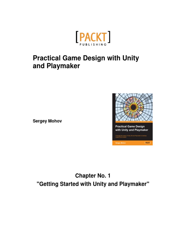 Practical Game Design With Unity and Playmaker Sample Chapter | PDF | Unity (Game Engine ...