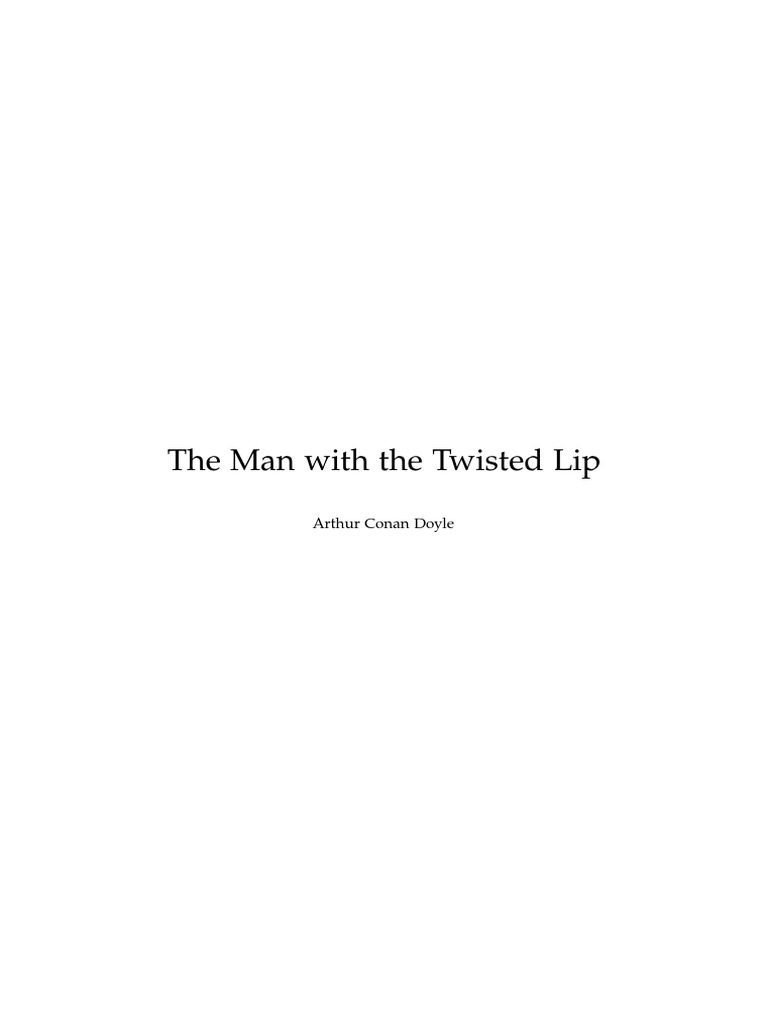The Man With A Twisted Lip | PDF | Dr. Watson | Minor Sherlock Holmes ...