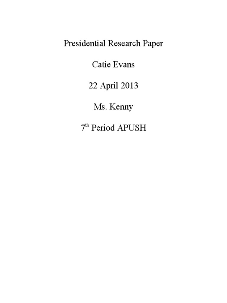 Presidential Research Paper Catie Evans 22 April 2013 Ms. Kenny 7 ...