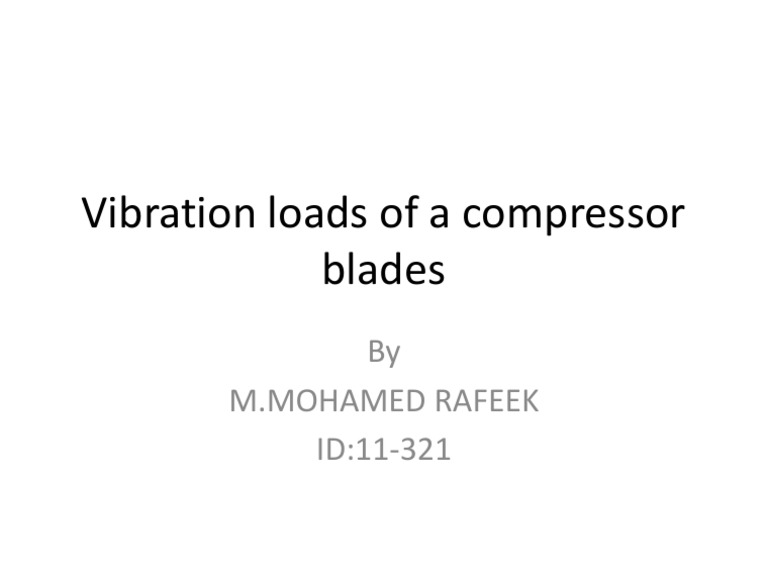 Vibration Loads of A Compressor Blades | PDF | Gas Technologies ...