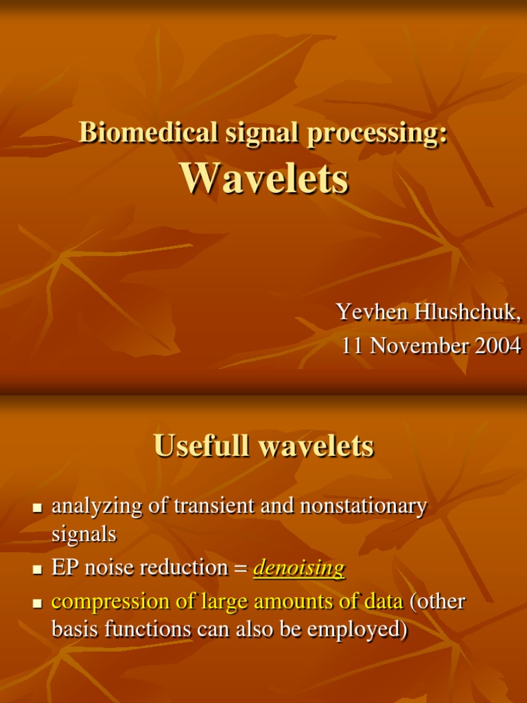 Wavelets for bio signal lprocessing | Wavelet | Signal Processing
