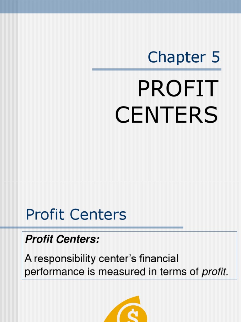 Measuring and Evaluating Profit Centers: A Guide to Understanding Key ...