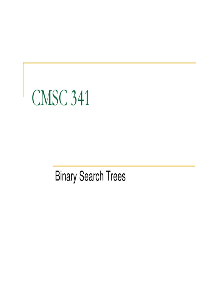 CMSC 341: Binary Search Trees | PDF | Computer Data | Areas Of Computer Science