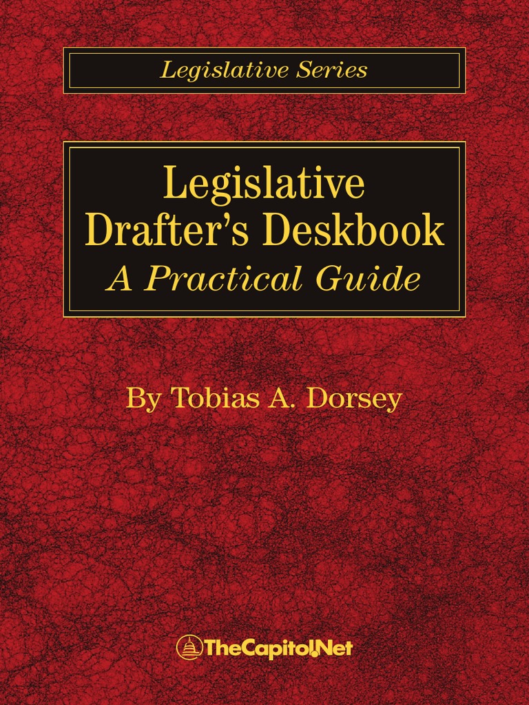 Legislative Drafter's Deskbook: A Practical Guide, by Tobias Dorsey ...