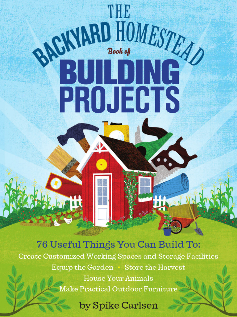 The Backyard Homestead Book of Building Projects - Sneak Peek | PDF ...
