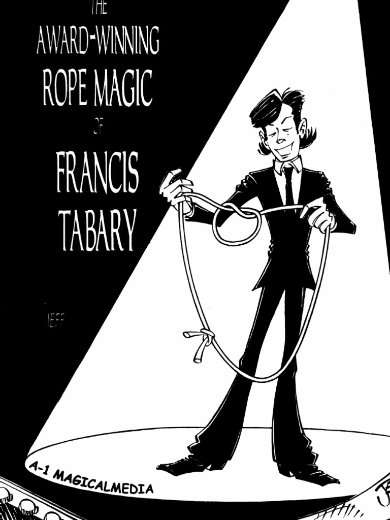 Francis Tabary - The Award-Winning Rope Magic of Francis Tabary | PDF