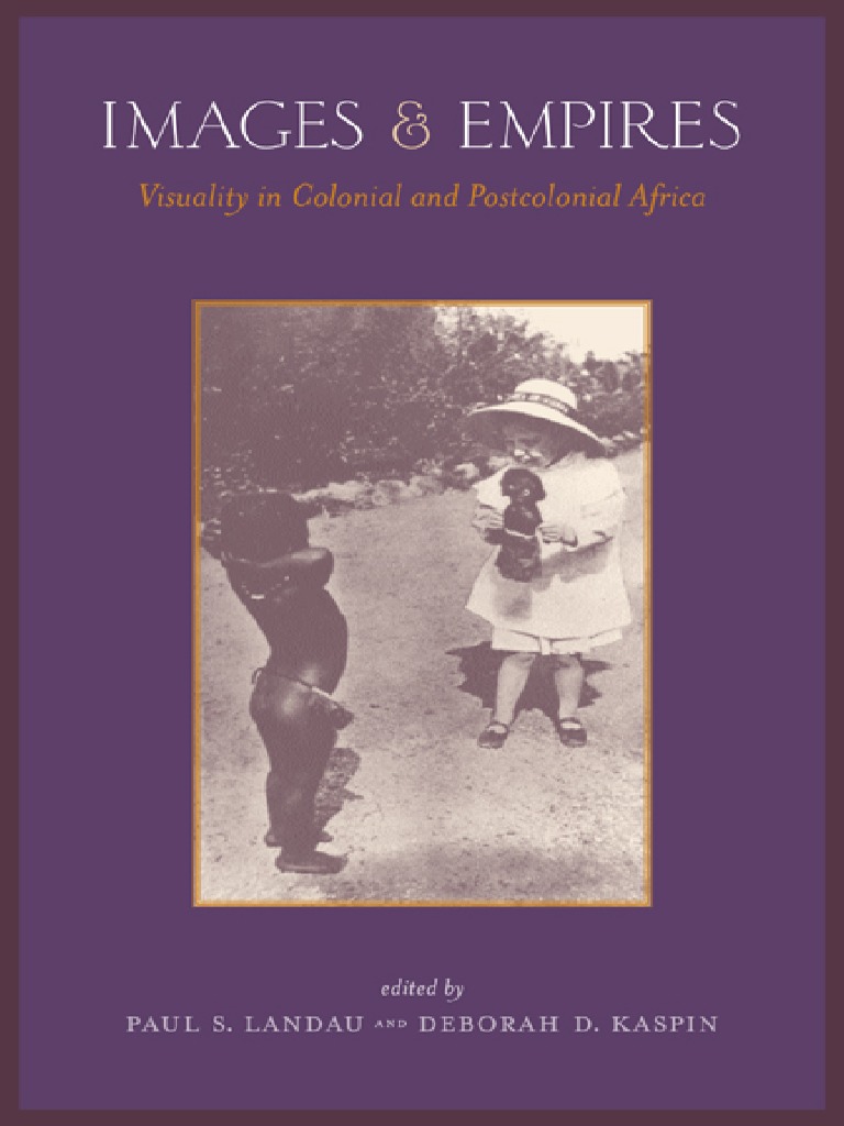 Images and Empires - Visuality in Colonial and Postcolonial Africa ...