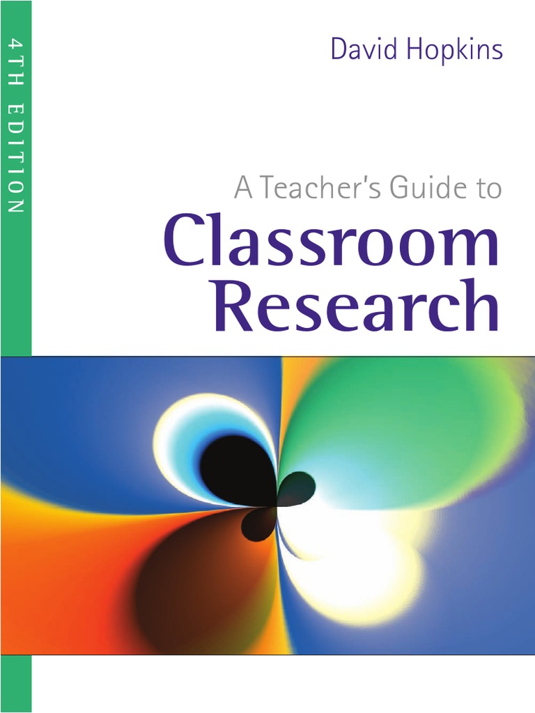 A Teachers Guide To Classroom Research | PDF | Teachers | Education Reform
