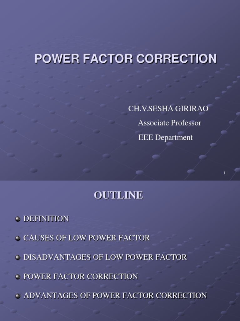 Power Factor Correction: Ch.V.Sesha Girirao Associate Professor EEE ...
