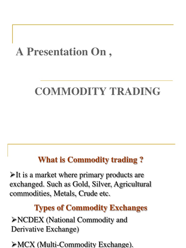 An In-Depth Look at Commodity Trading: Types of Commodities, Exchanges, History, Advantages and ...