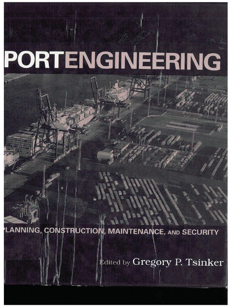 Port Engineering - Edited by Gregory P. Tsinker | PDF