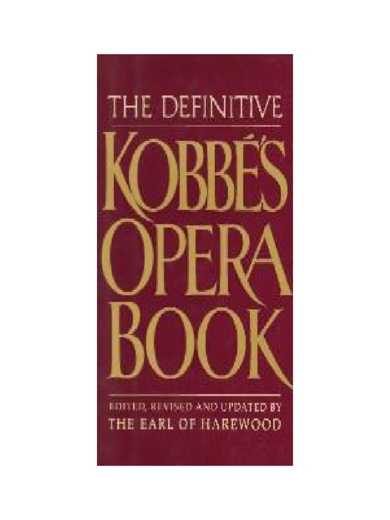 Earl of Harewood - The Definitive Kobbe's Opera Book. | PDF
