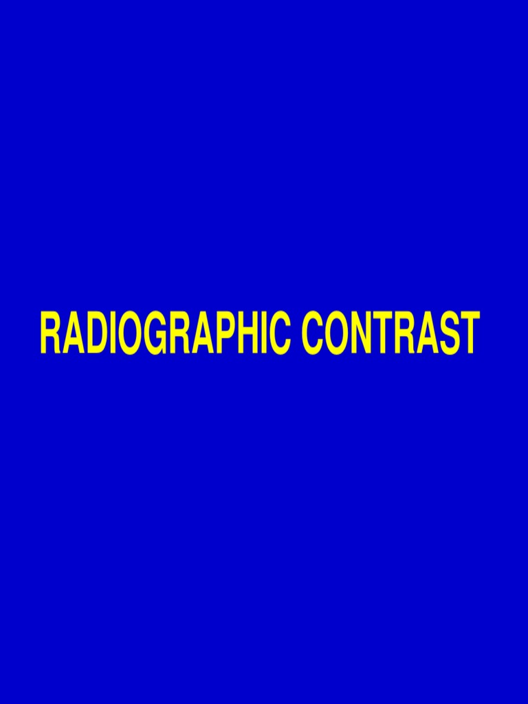 Radiographic Contrast | PDF | Contrast (Vision) | Radiography