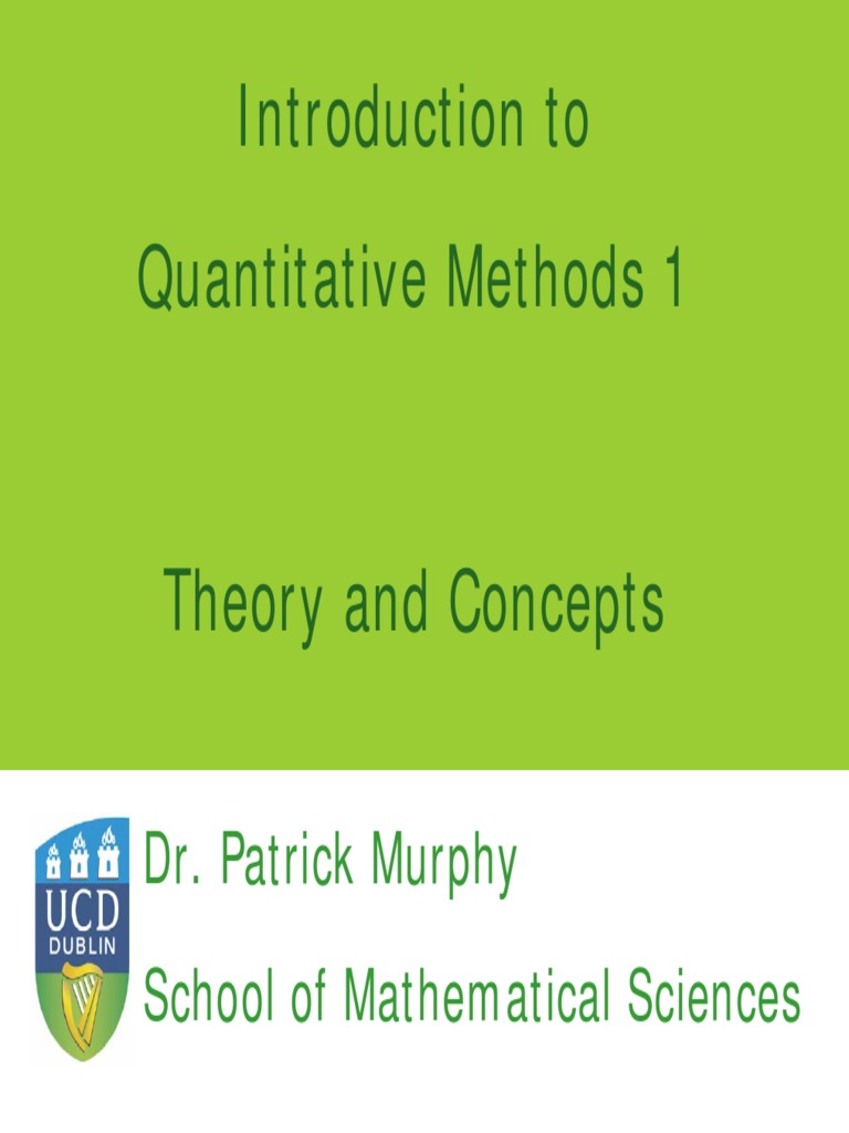Introduction To Quantitative Methods 1: Dr. Patrick Murphy School of ...