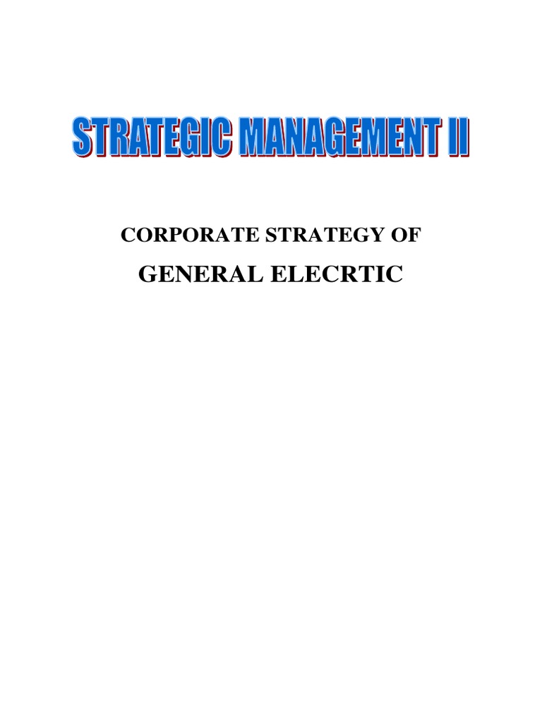 General Elecrtic: Corporate Strategy of | PDF | General Electric ...
