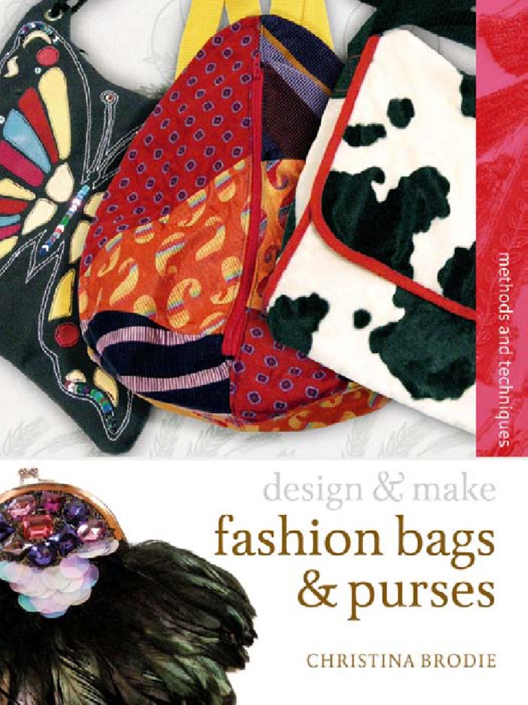 Design & Make Fashion Bags & Purses | PDF | Sewing | Quilting