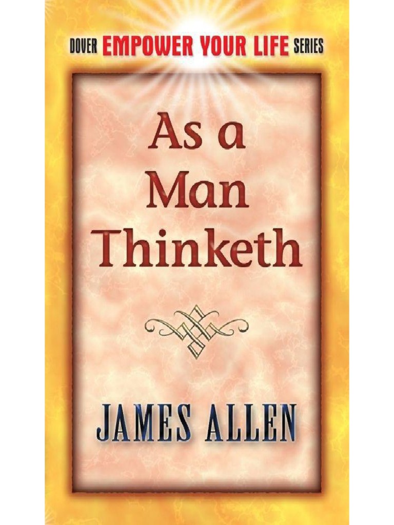 As A Man Thinketh - James Allen | Download Free PDF | Thought | Mind