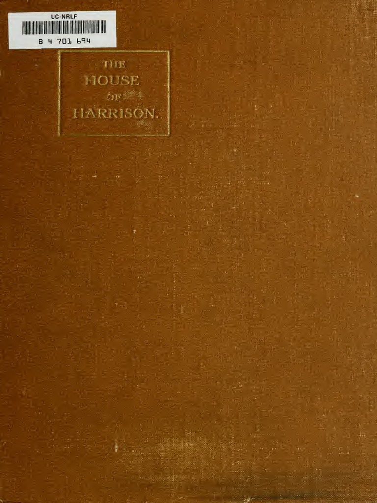 The House of Harrison Being An Account of The Family and Firm of ...
