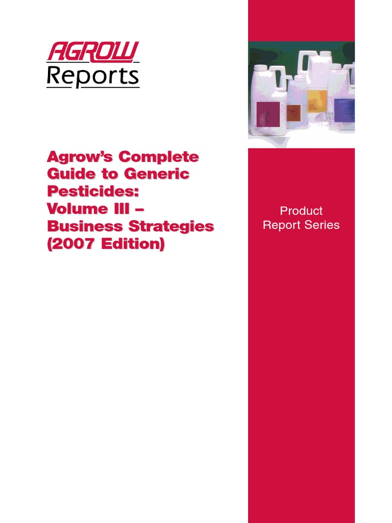 Agr Ow' S Complete Guide To Generic Pesticides: V Olume III - Business Strategies (2007 Edition ...
