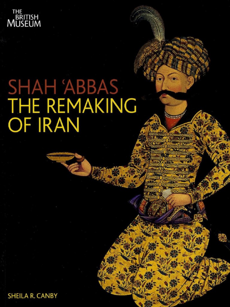Shah Abbas - The Remaking of Iran | PDF | Shia Islam And Politics ...