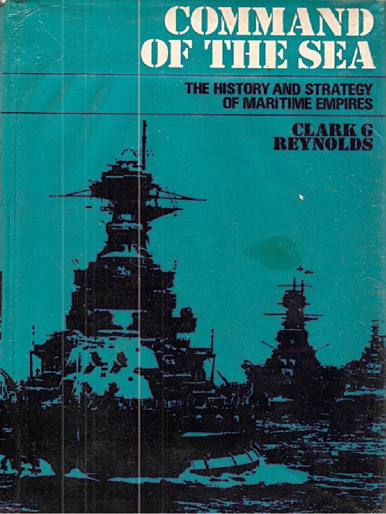 B - Command of The Sea - The History and Strategy of Maritime Empires ...