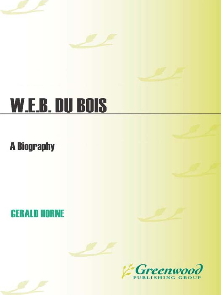 W E B Du Bois A Biography Horne | PDF | W. E. B. Du Bois | National ...
