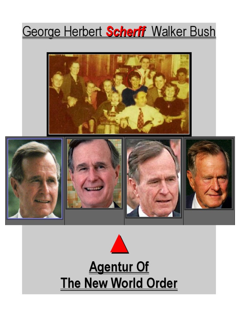 George Herbert Scherff Walker Bush: Agentur of The New World Order ...