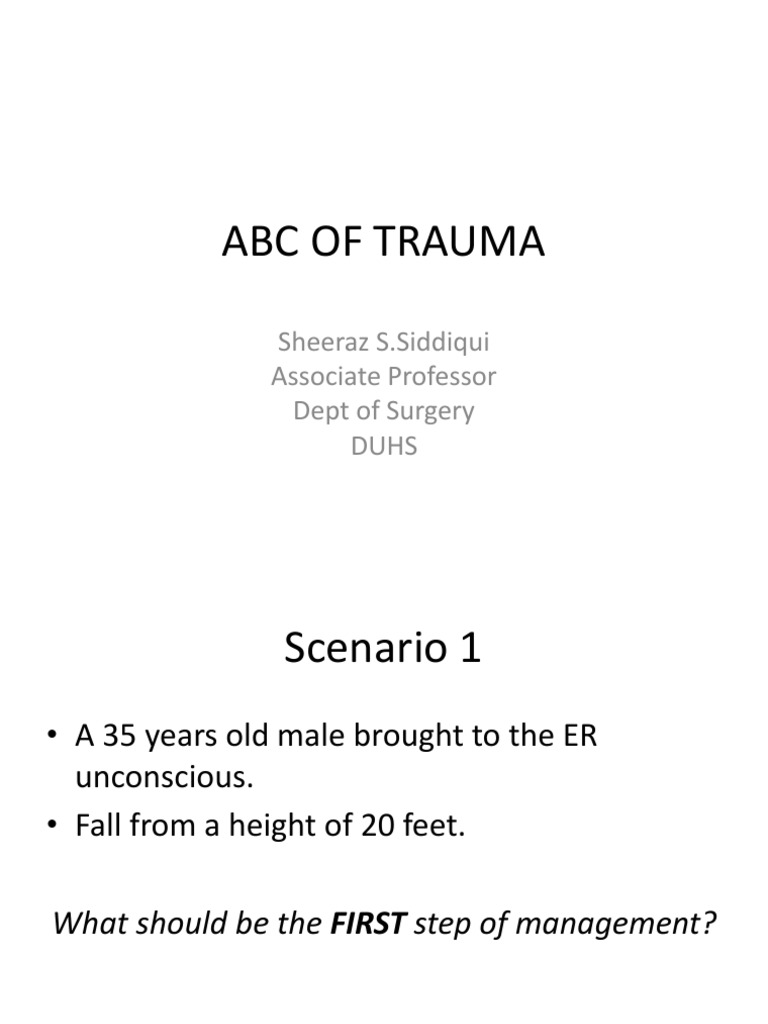 Abc of Trauma: Sheeraz S.Siddiqui Associate Professor Dept of Surgery ...