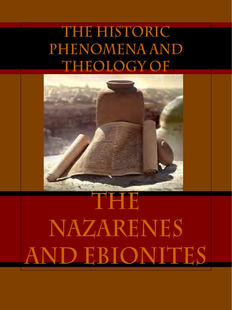 The Nazarenes and The Ebionites in History - Dan Rogers | PDF