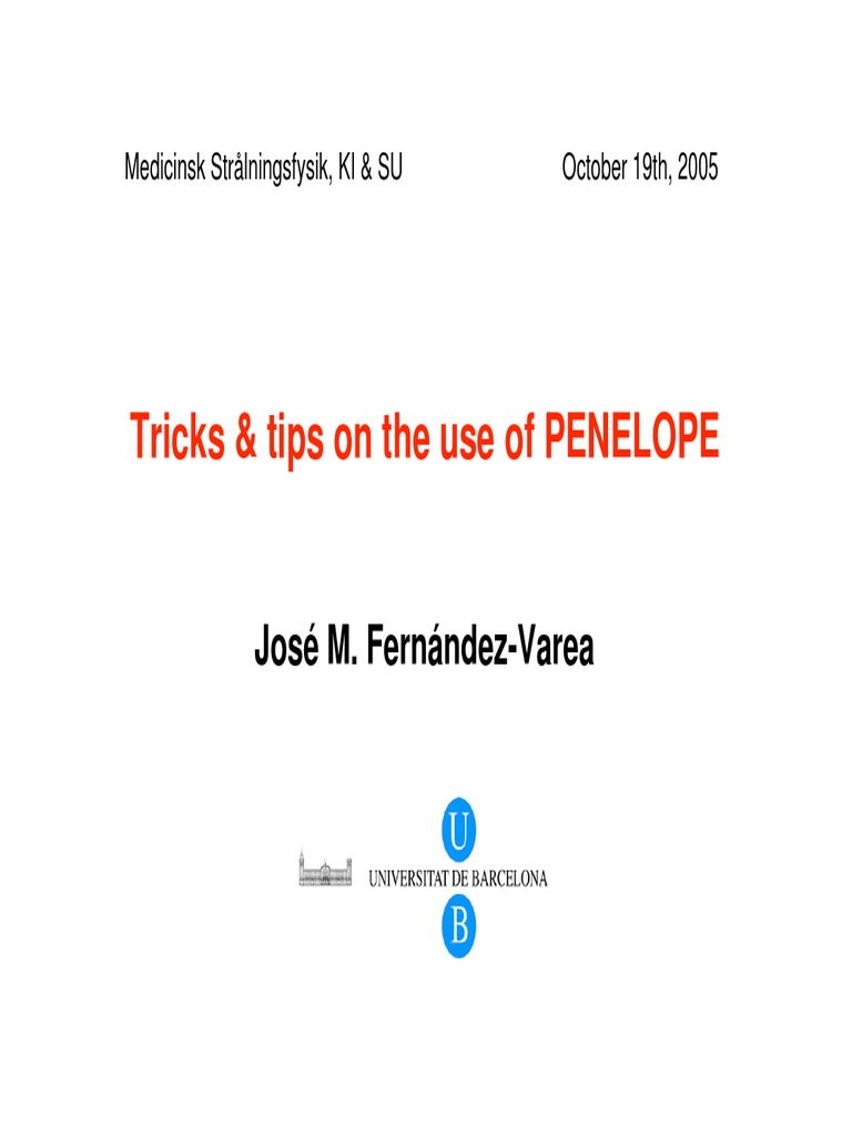 An Introduction to PENELOPE: Tricks and Tips on Using the Monte Carlo ...