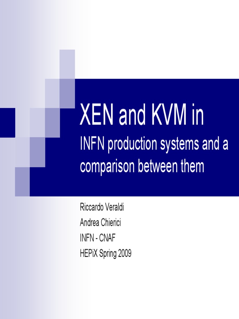 XEN and KVM In: INFN Production Systems and A Comparison Between Them ...