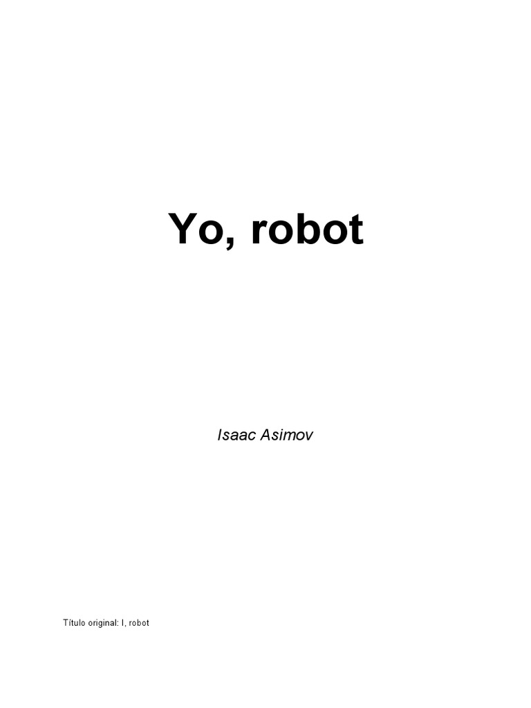 Asimov, Isaac - Saga Robots 1 - Yo, Robot | PDF | Isaac Asimov | Robot